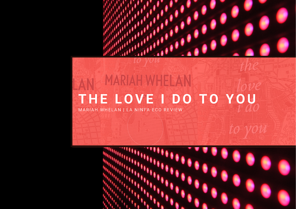 La Ninfa’s Book of the day: ‘The Love I Do To You’ by Mariah Whelan ...